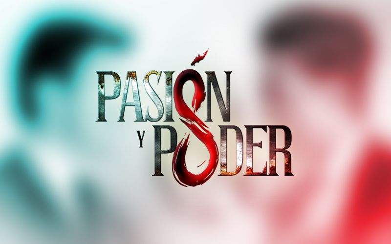 'Pasión y Poder' Finale Spoilers: Univision Telenovela Last Episode In ...